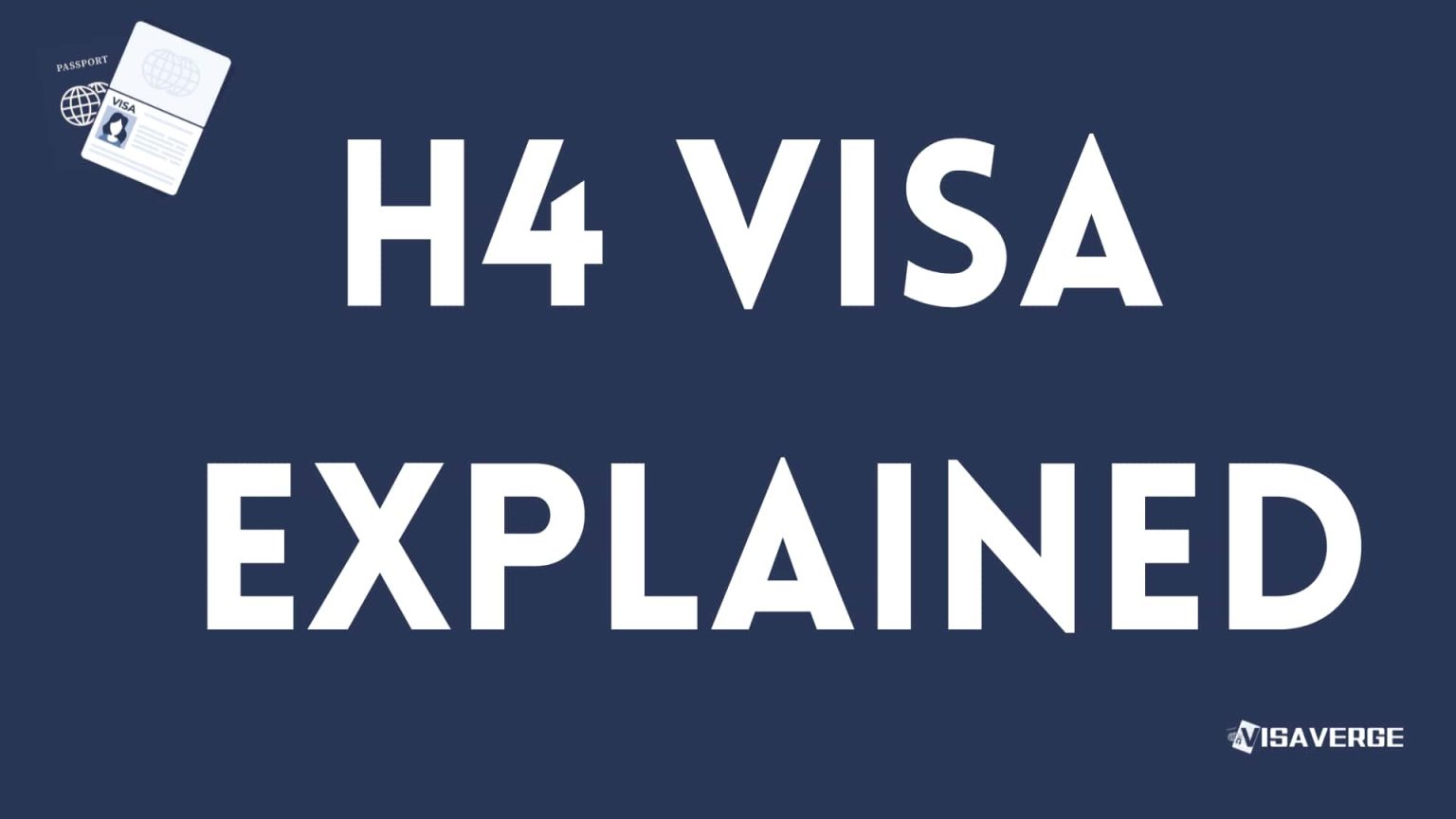 H4 Visa Explained: What is it? | VisaVerge