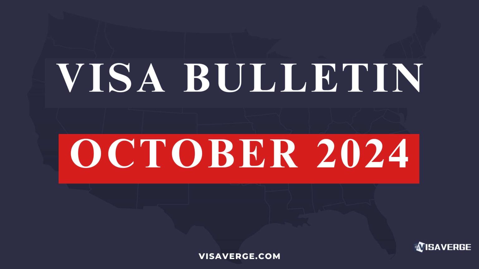 Understanding the October 2024 Visa Bulletin: A Guide to U.S ...